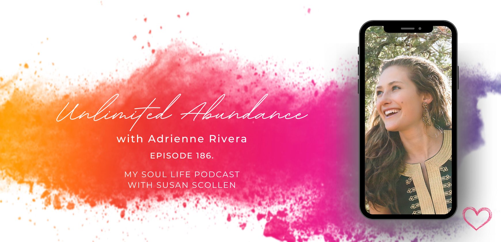 Ep. 186 - Unlimited Abundance with Adrienne Rivera - Susan Scollen